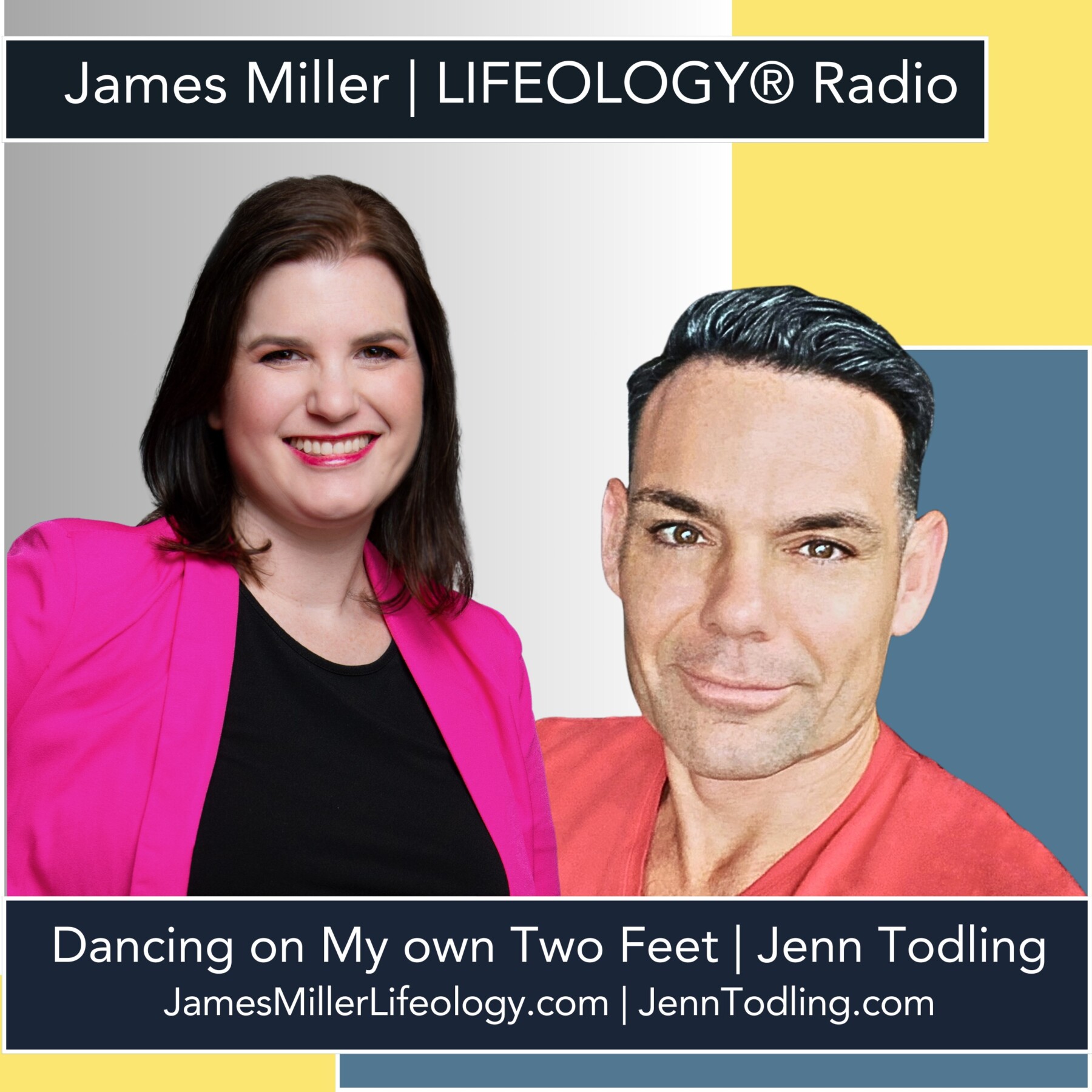Dancing on My own Two Feet | Jenn Todling — James Miller | LIFEOLOGY®